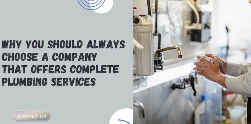 Why You Should Always Choose a Company That Offers Complete Plumbing ...